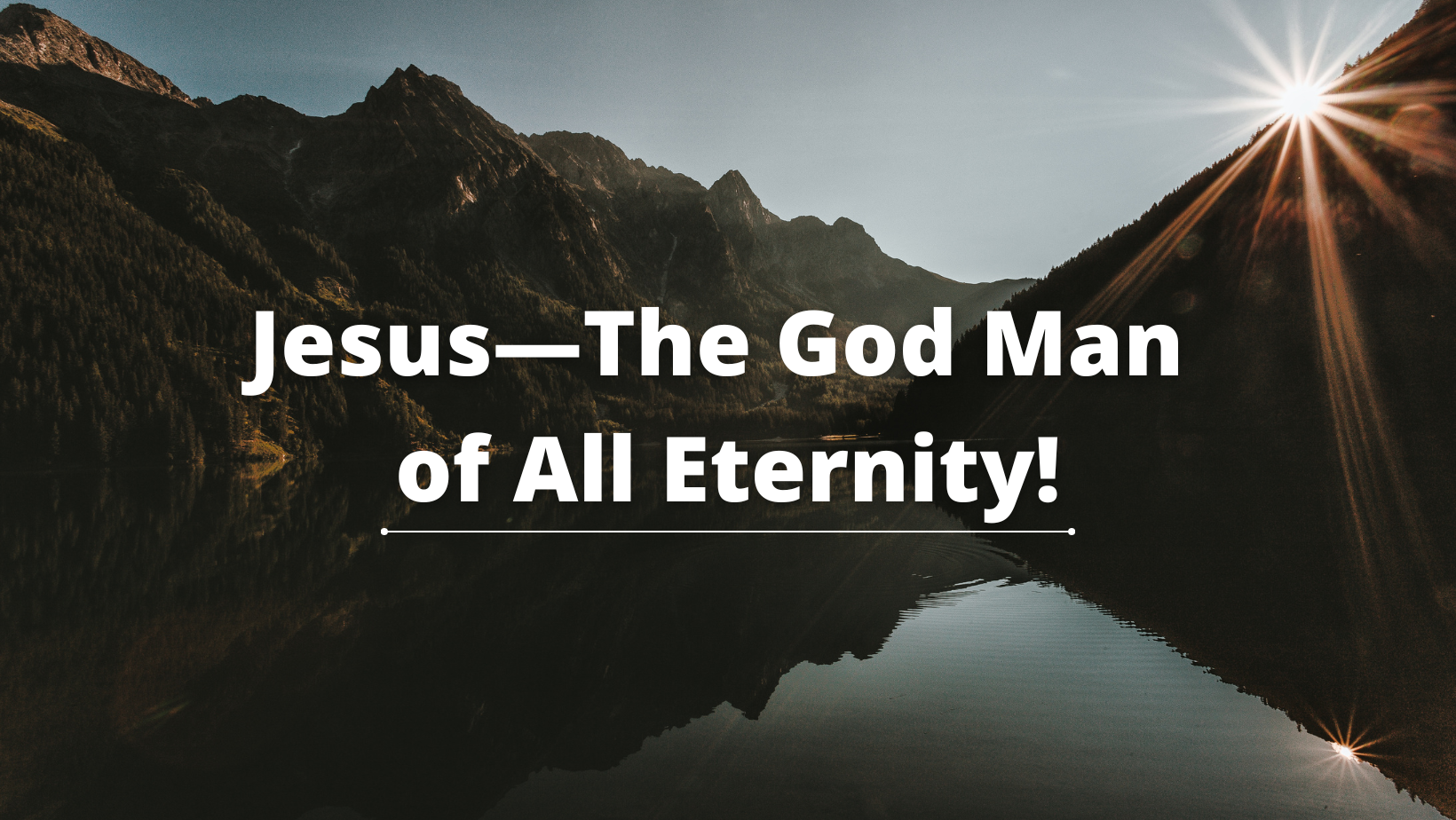 Jesus—The God Man of All Eternity! • Gabriel Heymans Ministries • Gold ...